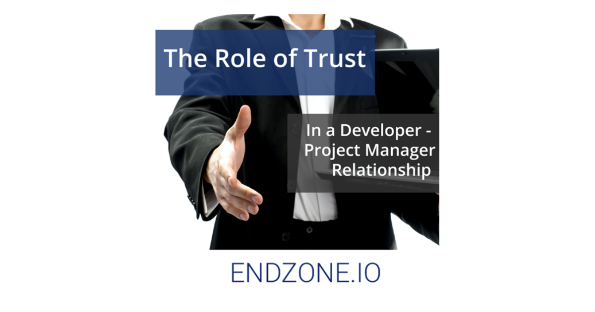 The Role of Trust in the Developer-Project Manager Relationship
